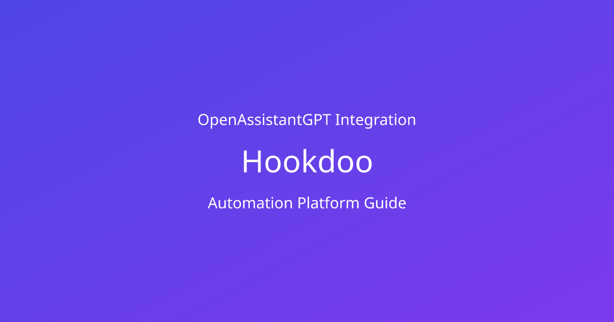 Integrate AI chatbots with Hookdoo - OpenAssistantGPT