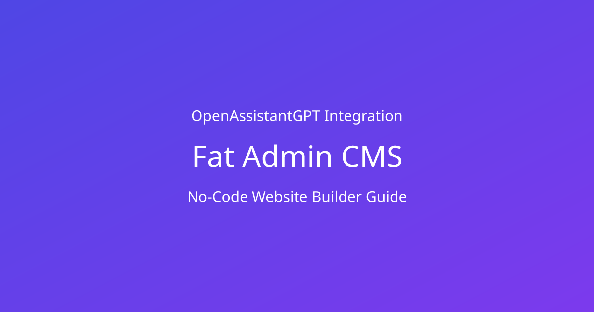Best Free AI Chatbot to Integrate in Fat Admin CMS with No Code