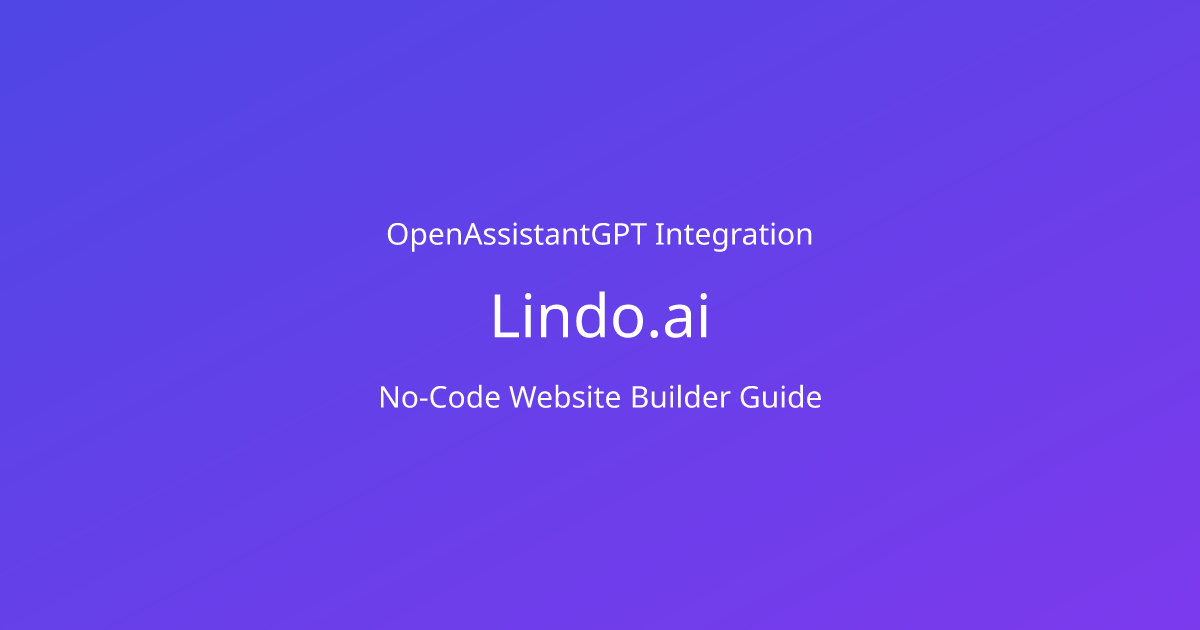 Best Free AI Chatbot to Integrate in Lindo.ai with No Code